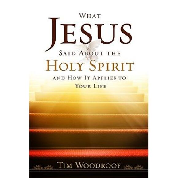 Tim Woodroof | Other | What Jesus Said About The Holy Spirit And How It ...